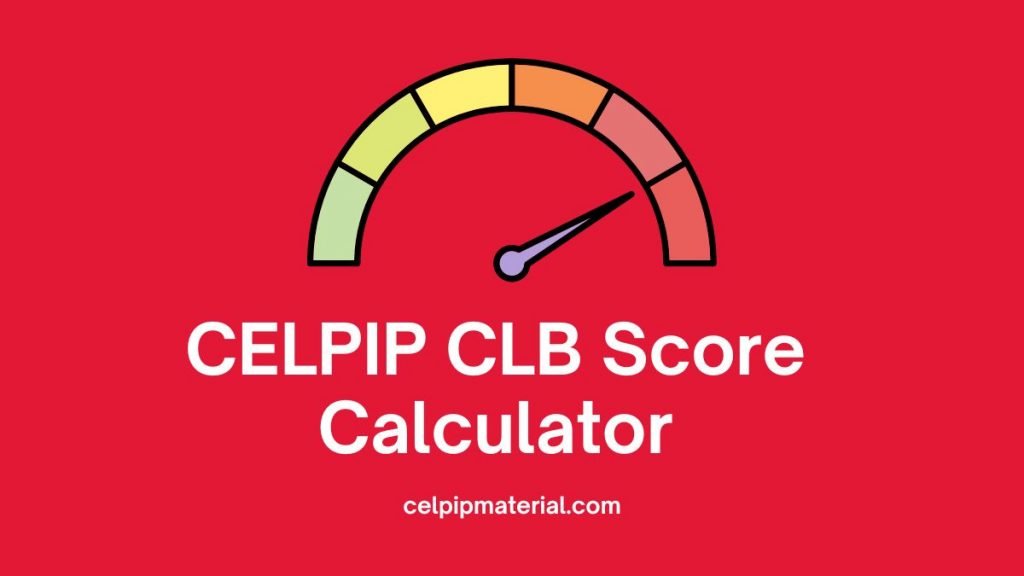 CELPIP CLB Score Calculator: Unlock Your CELPIP Potential